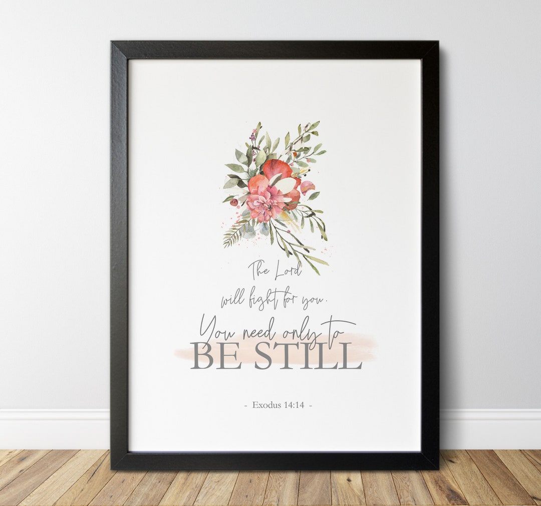 Exodus 14:14 Printable, Be Still Bible Verse Print, Pink Flowers Bible ...