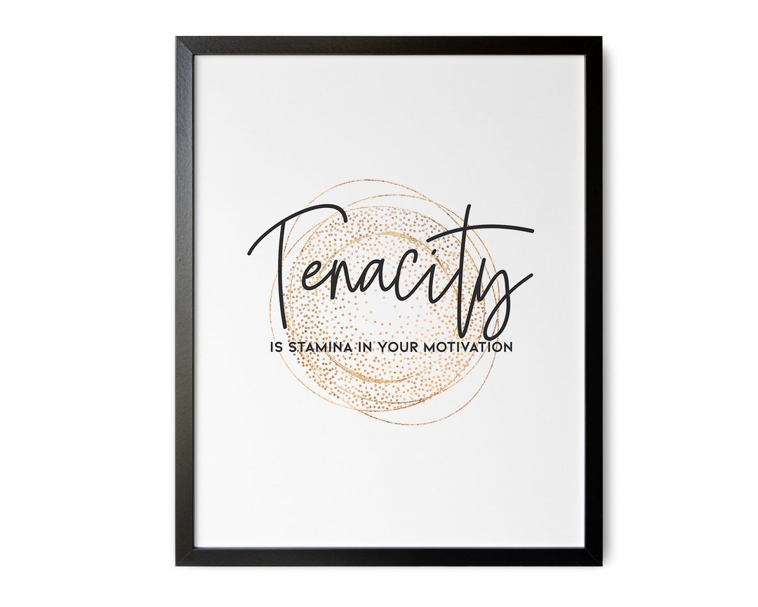 Tenacity Definition Print, Inspirational Workplace Art, Success Quotes ...