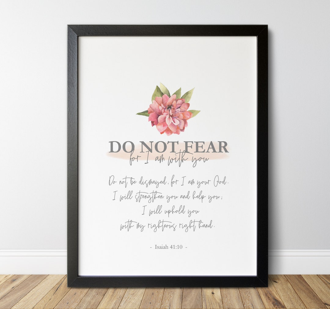 Do Not Fear I Am With You Print, Isaiah 41:10 Verse, Bible Verse ...