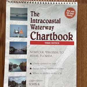 The Intracoastal Waterway Chartbook - Norfolk, VA to Miami, FL - 3rd ...