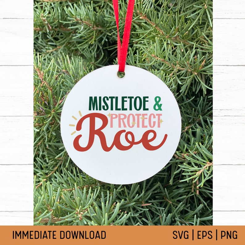 Mistletoe Protect Roe SVG | Feminist Christmas Sublimate | Sleigh the ...