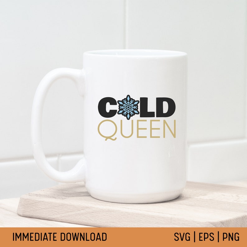 Cold Queen SVG Always Cold Sublimate Winter Sublimation - Etsy