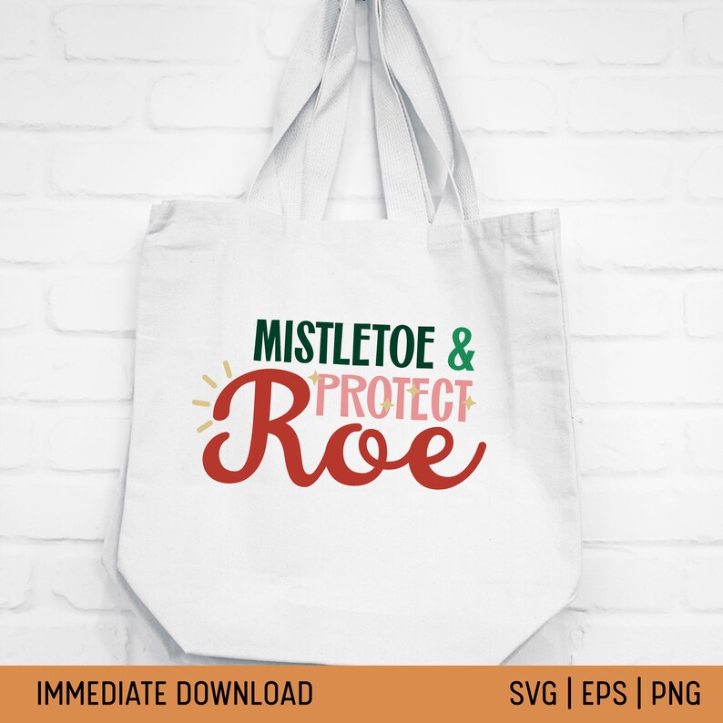 Mistletoe Protect Roe SVG | Feminist Christmas Sublimate | Sleigh the ...