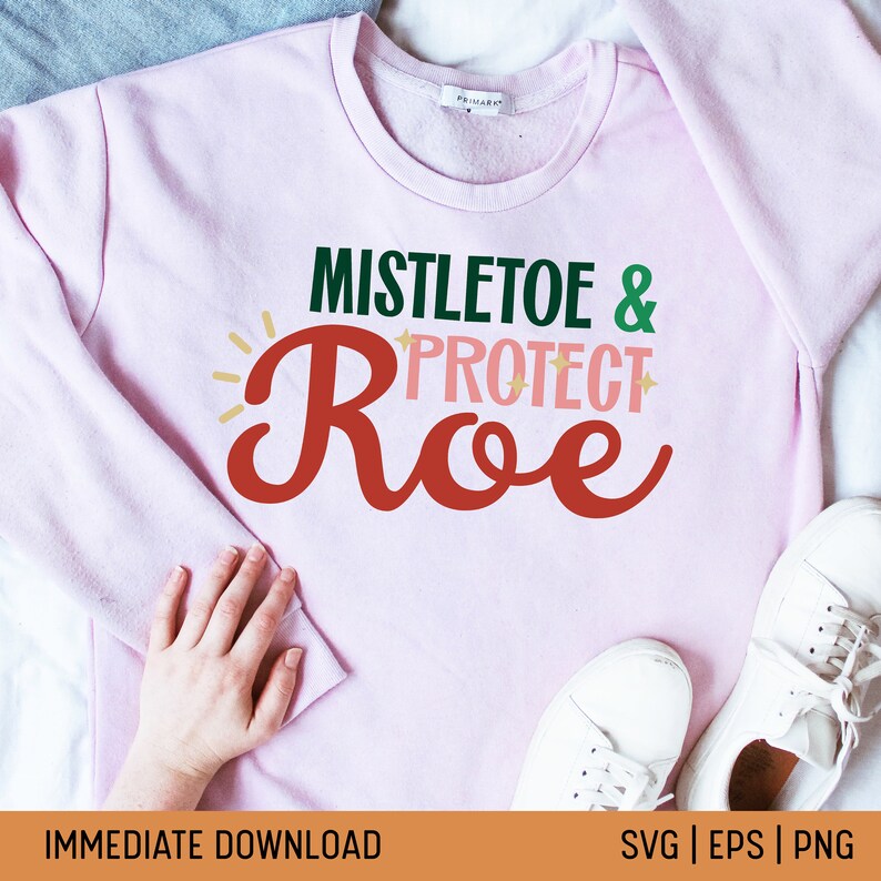 Mistletoe Protect Roe SVG | Feminist Christmas Sublimate | Sleigh the ...