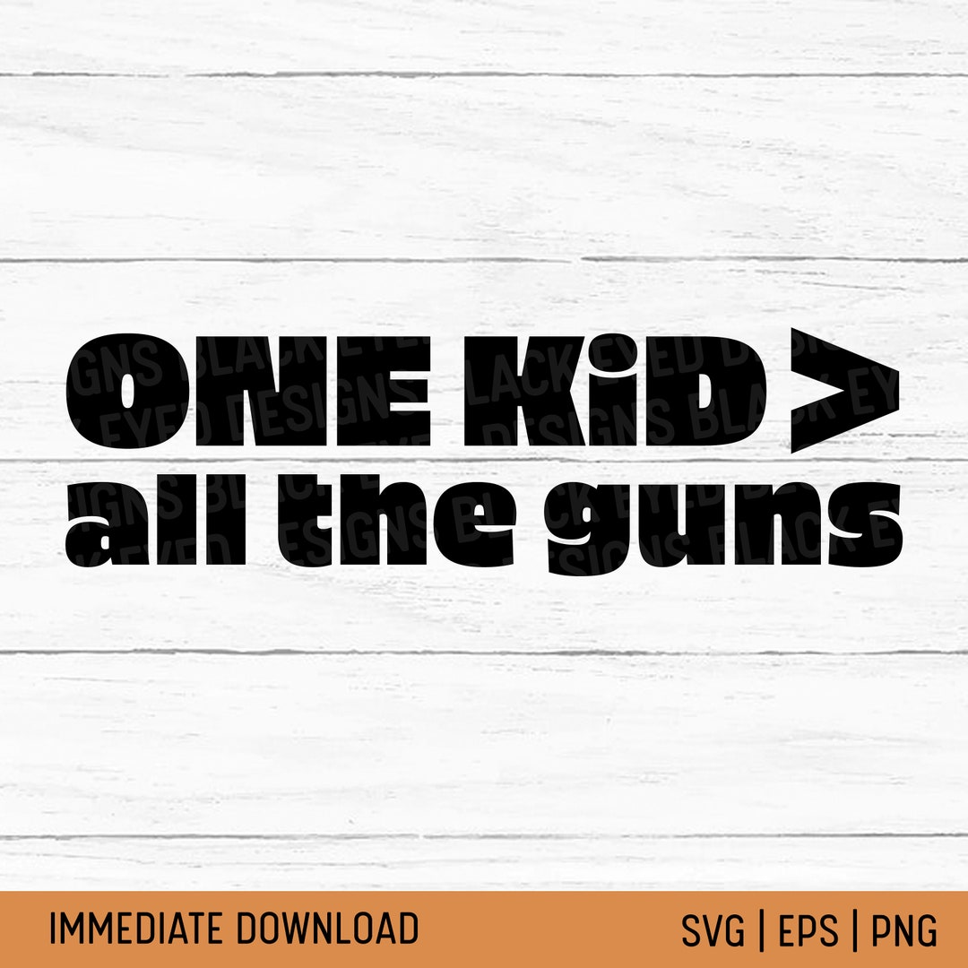 Gun Control SVG | Protect Children Sublimate | Kids Before Guns ...