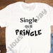 Single as a Pringle Svg, Single as a Pringle, Svg Designs, Single ...