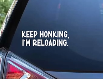 Keep Honking I'm Reloading Window Stickers - Etsy