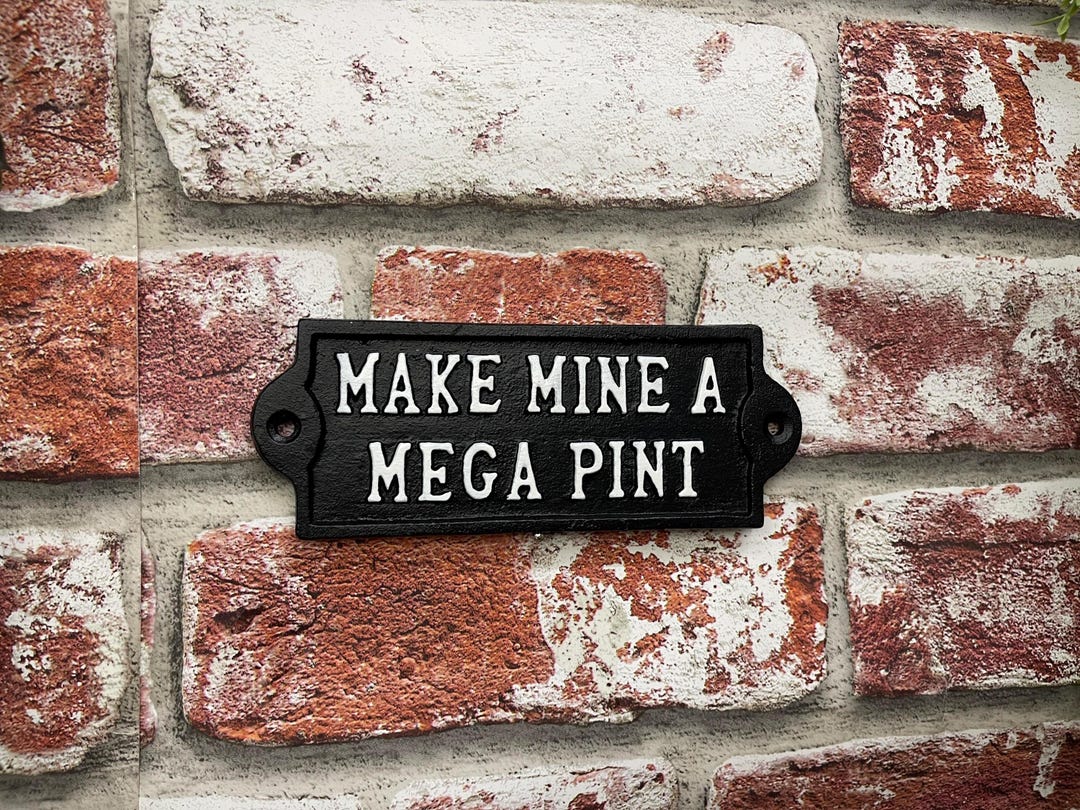 Cast Iron "make Mine A Mega Pint" Sign - Novelty Plaque - Etsy