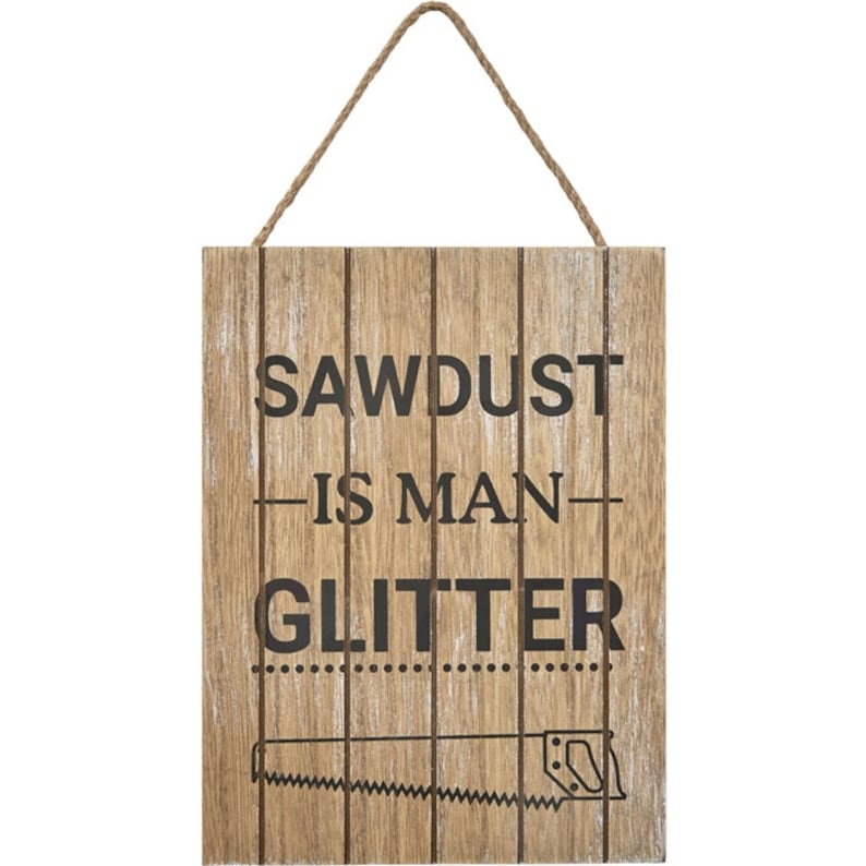 Sawdust is Man Glitter Shabby Chic Novelty Hanging Sign | Etsy