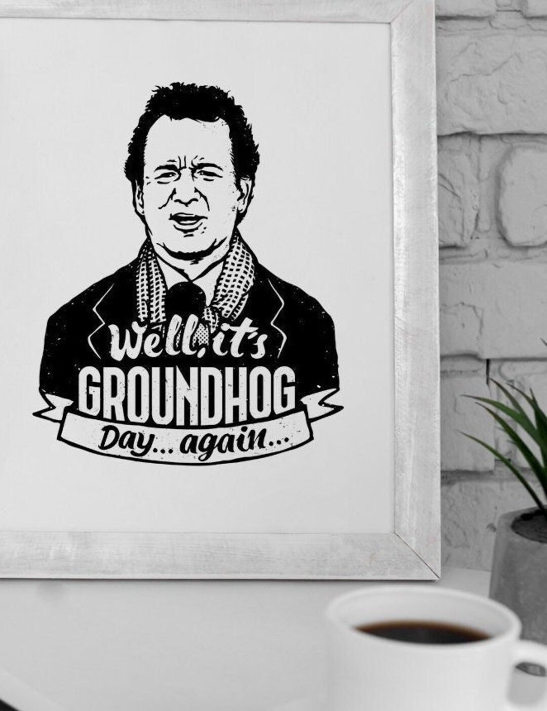 Groundhog Day Poster / Bill Murray Movie Quote Print Phil Connors Scene ...