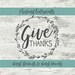 Give Thanks Vinyl Stencil Give Thanks Vinyl Decal Leaf - Etsy