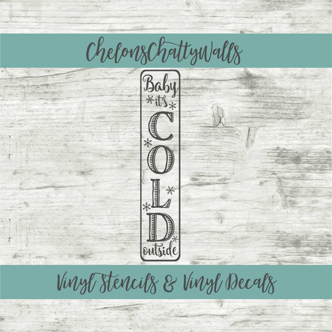 Baby, It's Cold Outside Vinyl Stencil, Winter, Christmas Vinyl Stencil ...