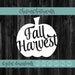 Fall Harvest SVG File, Fall SVG, Cricut Cut File, Pumpkin Cut File ...