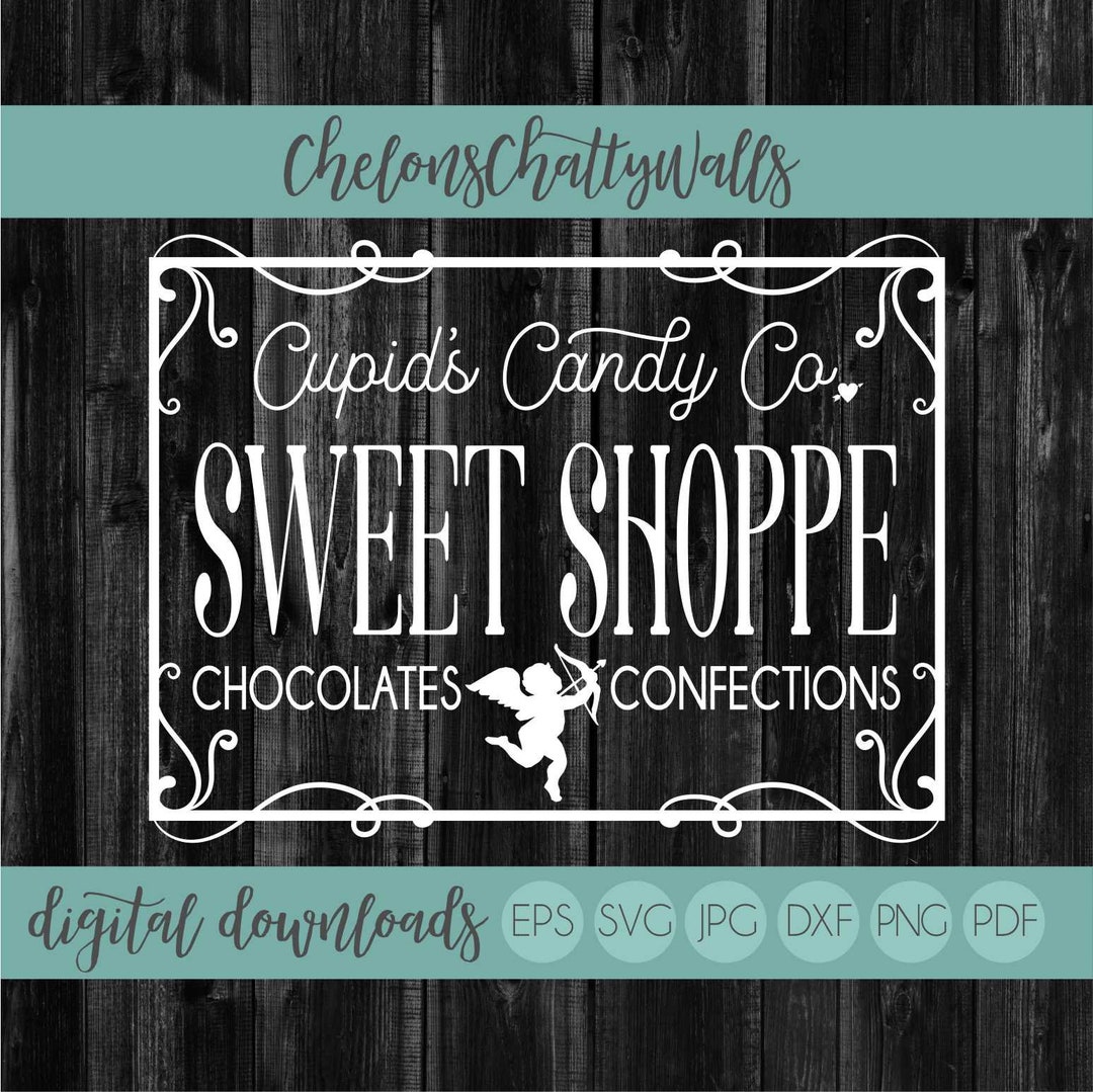 Cupids Candy Co Sweet Shoppe SVG, Valentine EPS, Sweet Shoppe Cut File ...