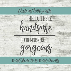 Hello There Handsome Stencil Good Morning Gorgeous Stencil - Etsy
