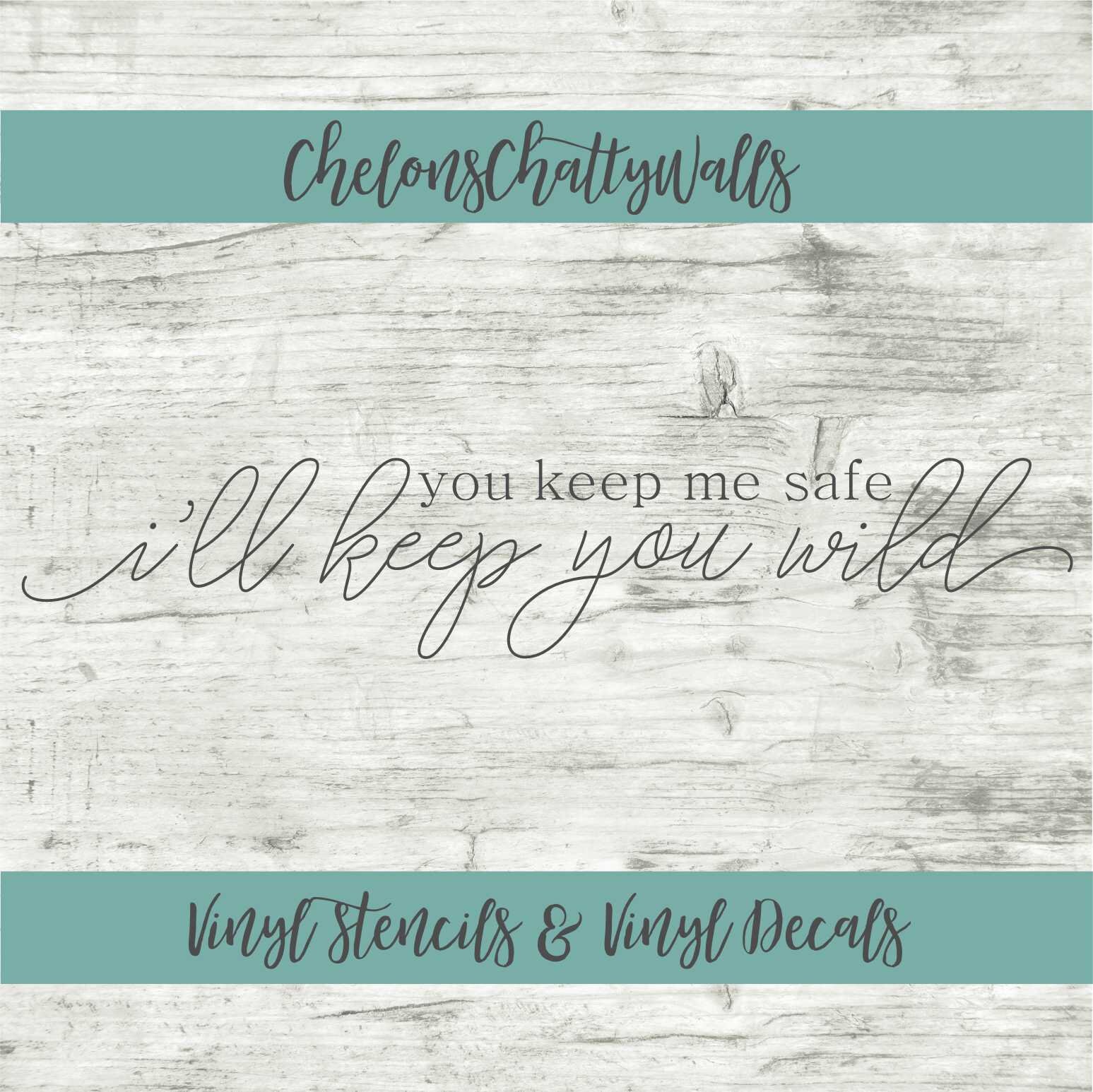You Keep Me Safe Stencil I'll Keep You Wild Stencil Wood - Etsy