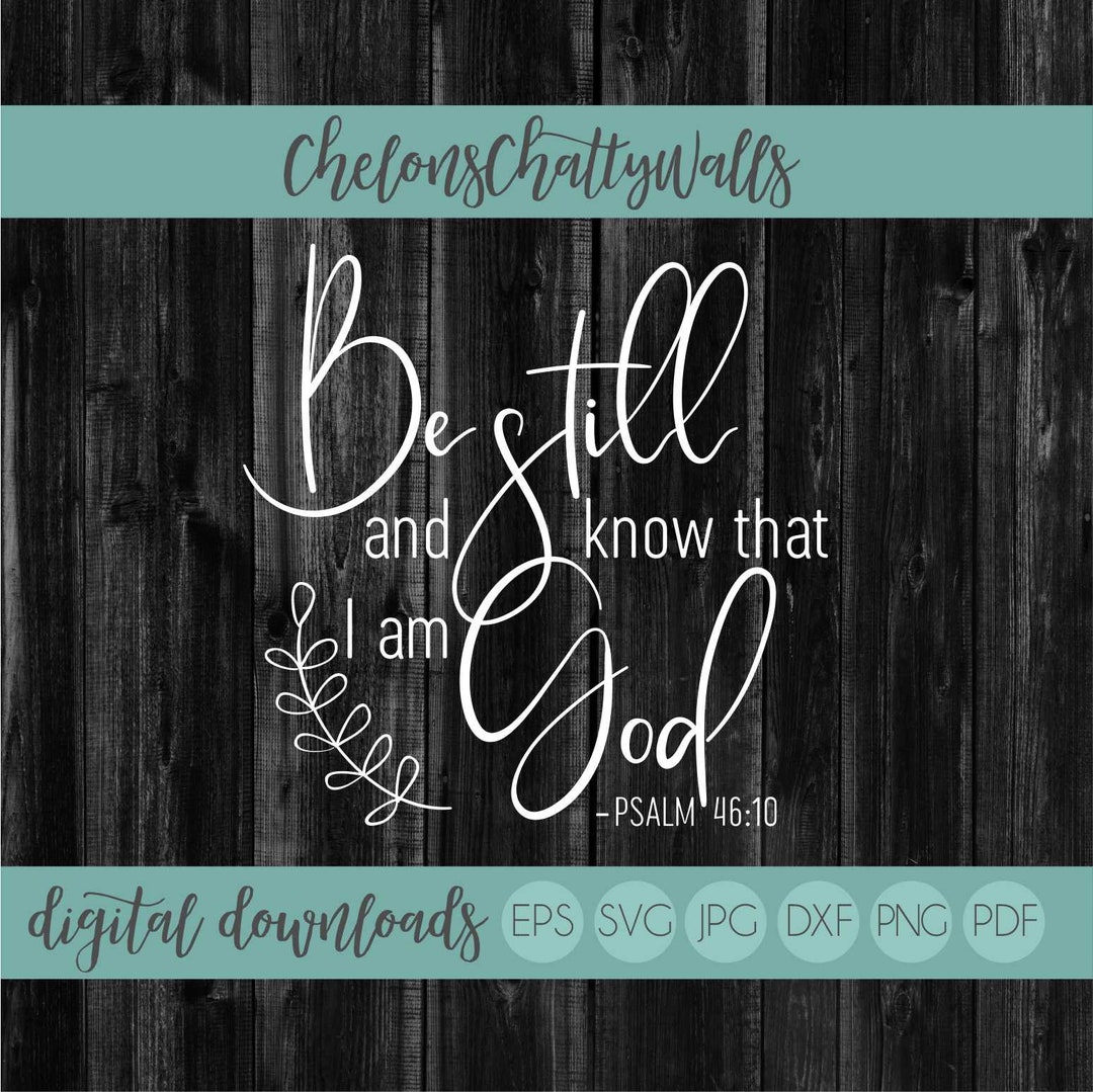 Be Still and Know That I Am God SVG, Faith Sign Stencil, Inspirational ...