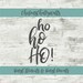 Ho Ho Ho Vinyl Stencil, Ho Ho Ho Vinyl Decal, Santa Claus, Vinyl ...
