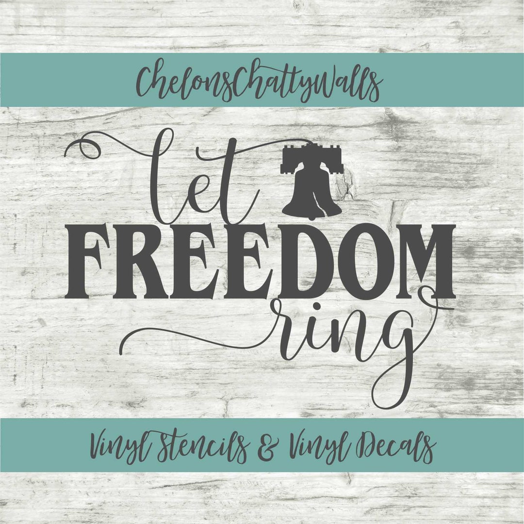 Let Freedom Ring Vinyl Stencil, Patriotic Stencil, Freedom Stencil ...