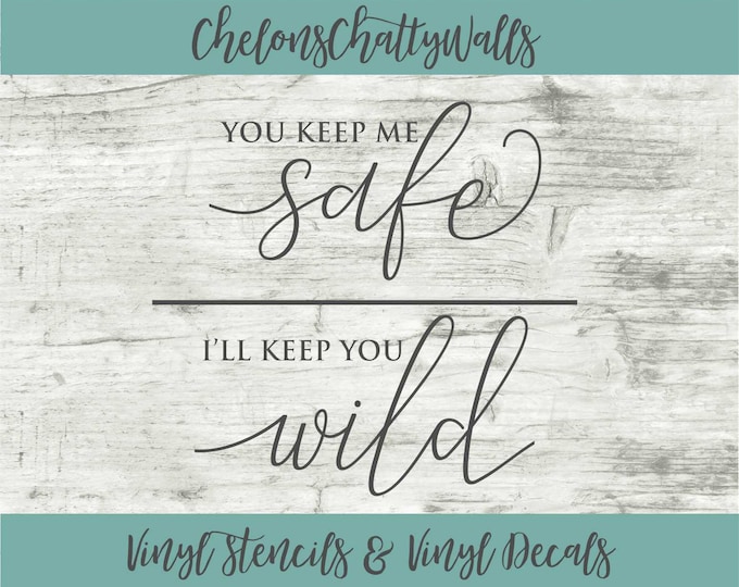 You Keep Me Safe Stencil I'll Keep You Wild Stencil Wood - Etsy