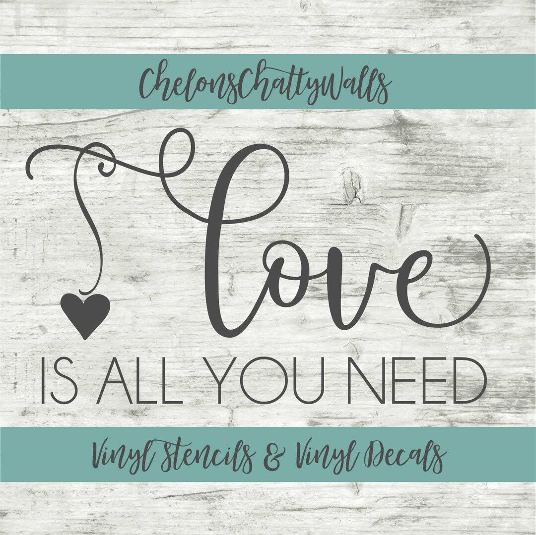 Love is All You Need Vinyl Stencil, Valentines Vinyl Decal, Love ...