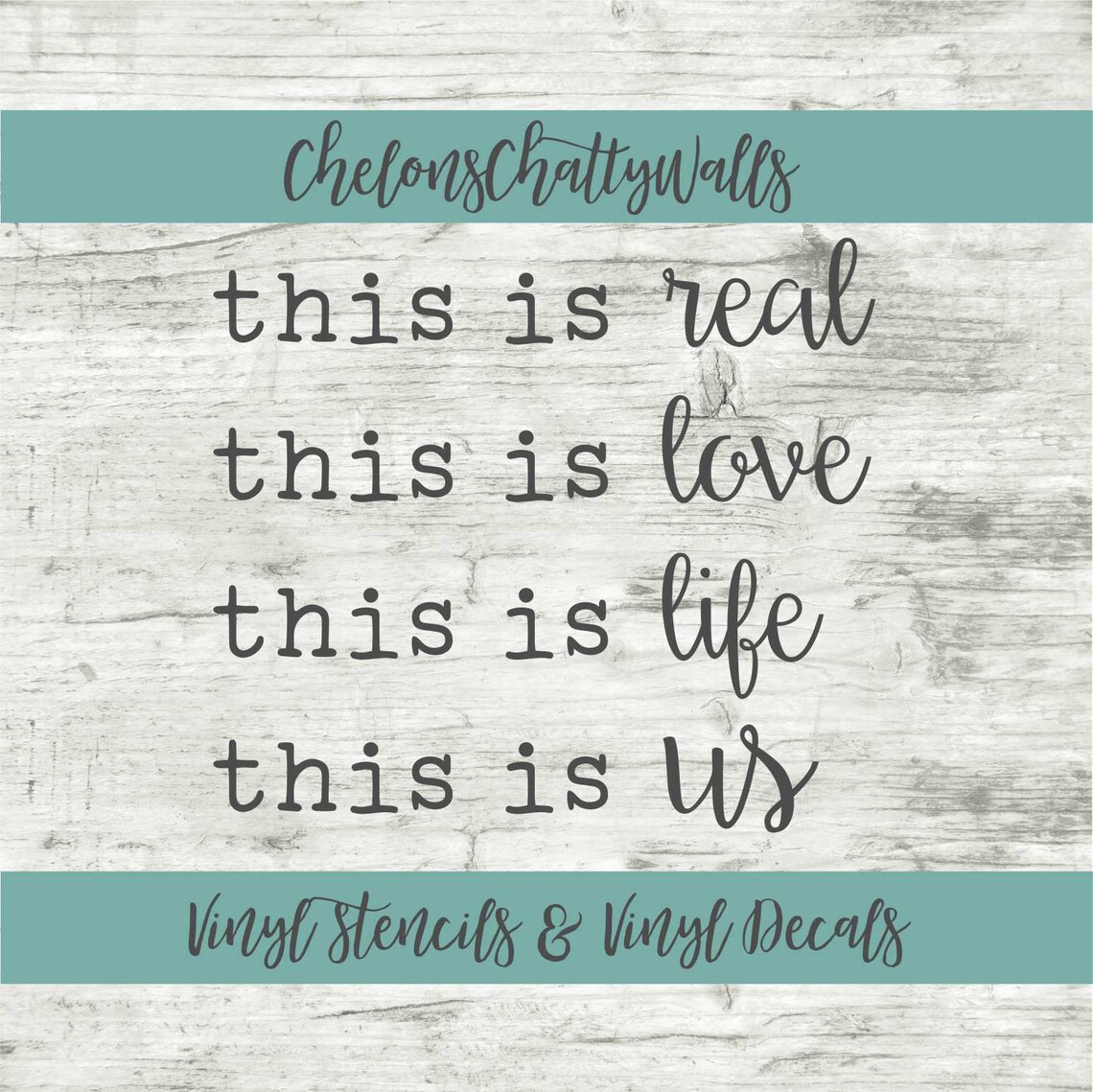 This is Real, This is Love, This is Life, This is Us Vinyl Stencil ...