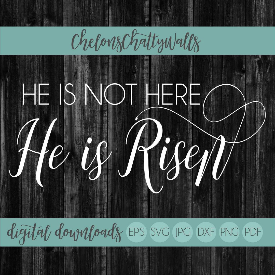 He is Not Here He is Risen SVG, He is Risen, Easter SVG, Religious SVG ...