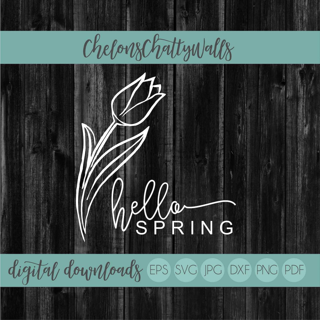 Hello Spring SVG, Tulip SVG, Farmhouse SVG, Spring Cut File, Stencil ...