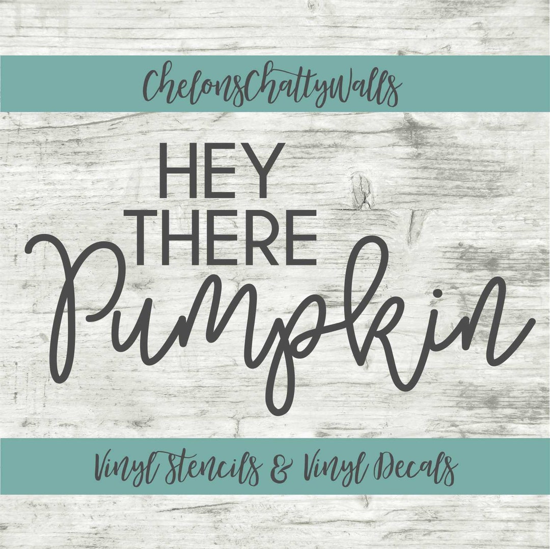 Hey There Pumpkin Vinyl Stencil, Hey There Pumpkin Vinyl Decal, Fall ...