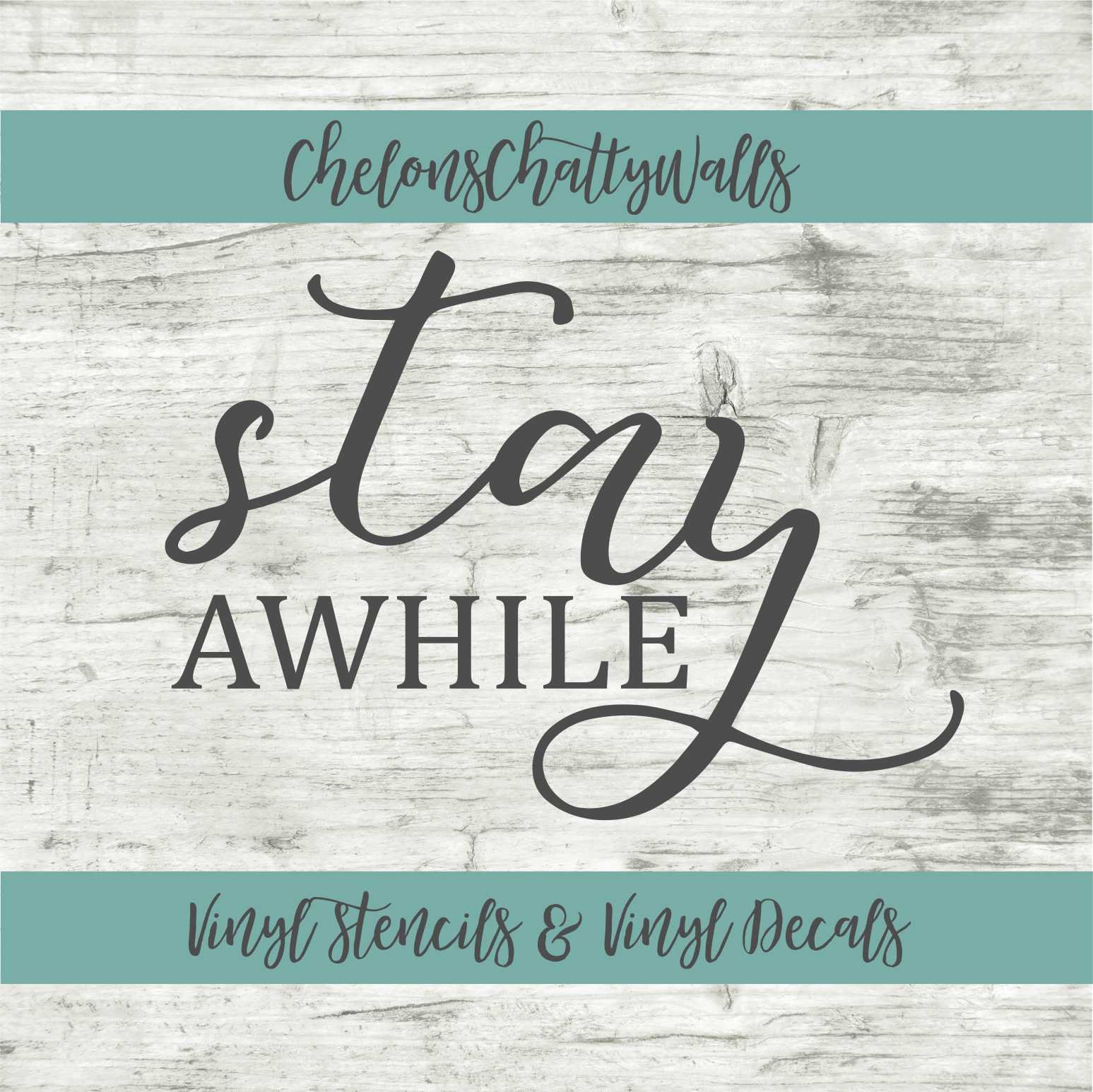 Stay Awhile Vinyl Stencil, Stay Awhile Vinyl Decal, Home Vinyl Stencil ...