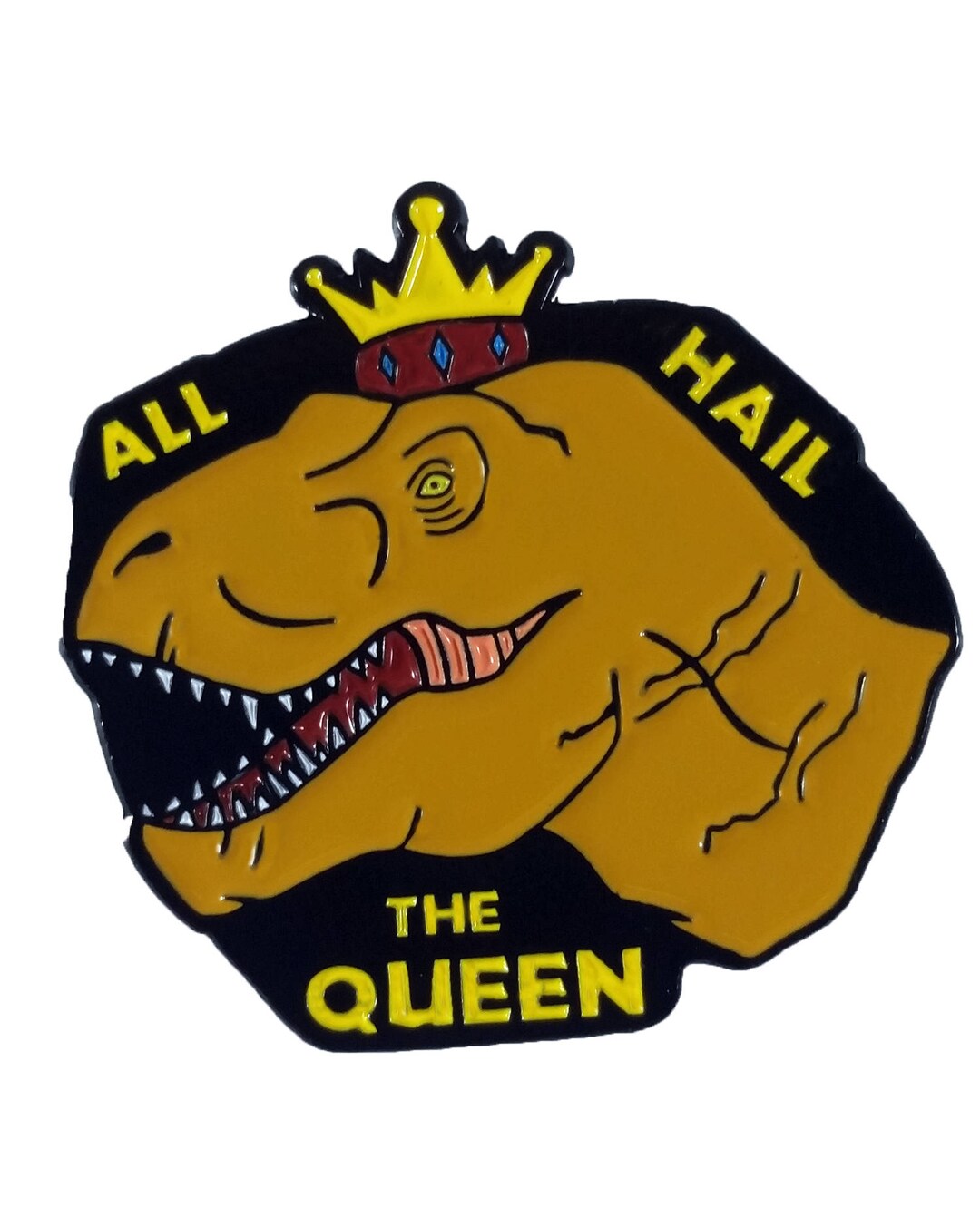 All Hail the Queen Trex Tyrannosaurus Rex Enamel Pin - Etsy