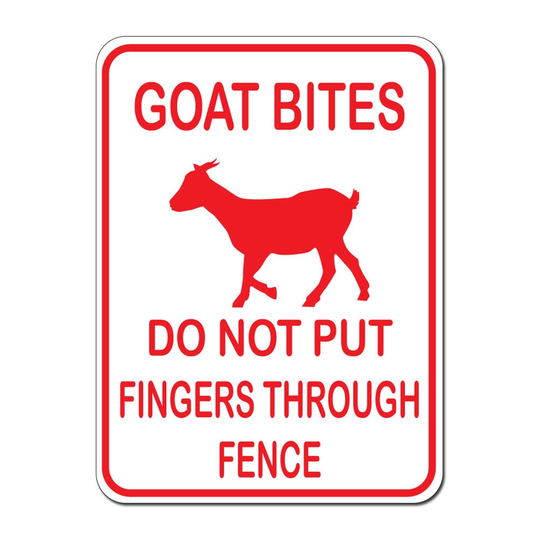 Goat Bites Do Not Put Fingers Through Fence -12"x9" Caution Sign - Made ...