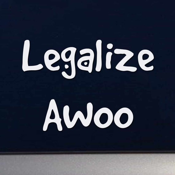 Legalize Awoo Furry Fandom Meme Indoor Outdoor Vinyl Decal | Etsy