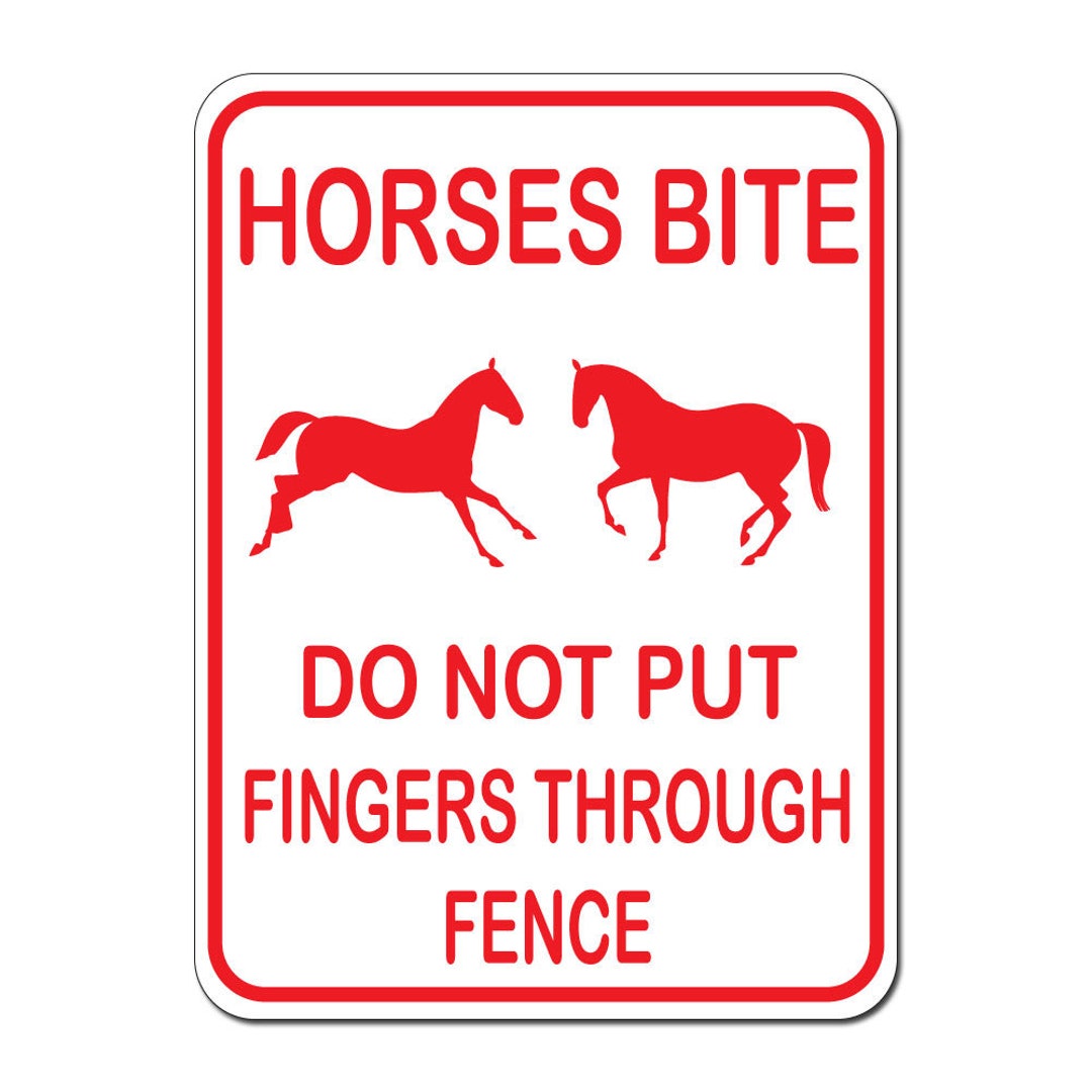 Horses Bite Do Not Put Fingers Through Fence -12"x9" Caution Sign ...