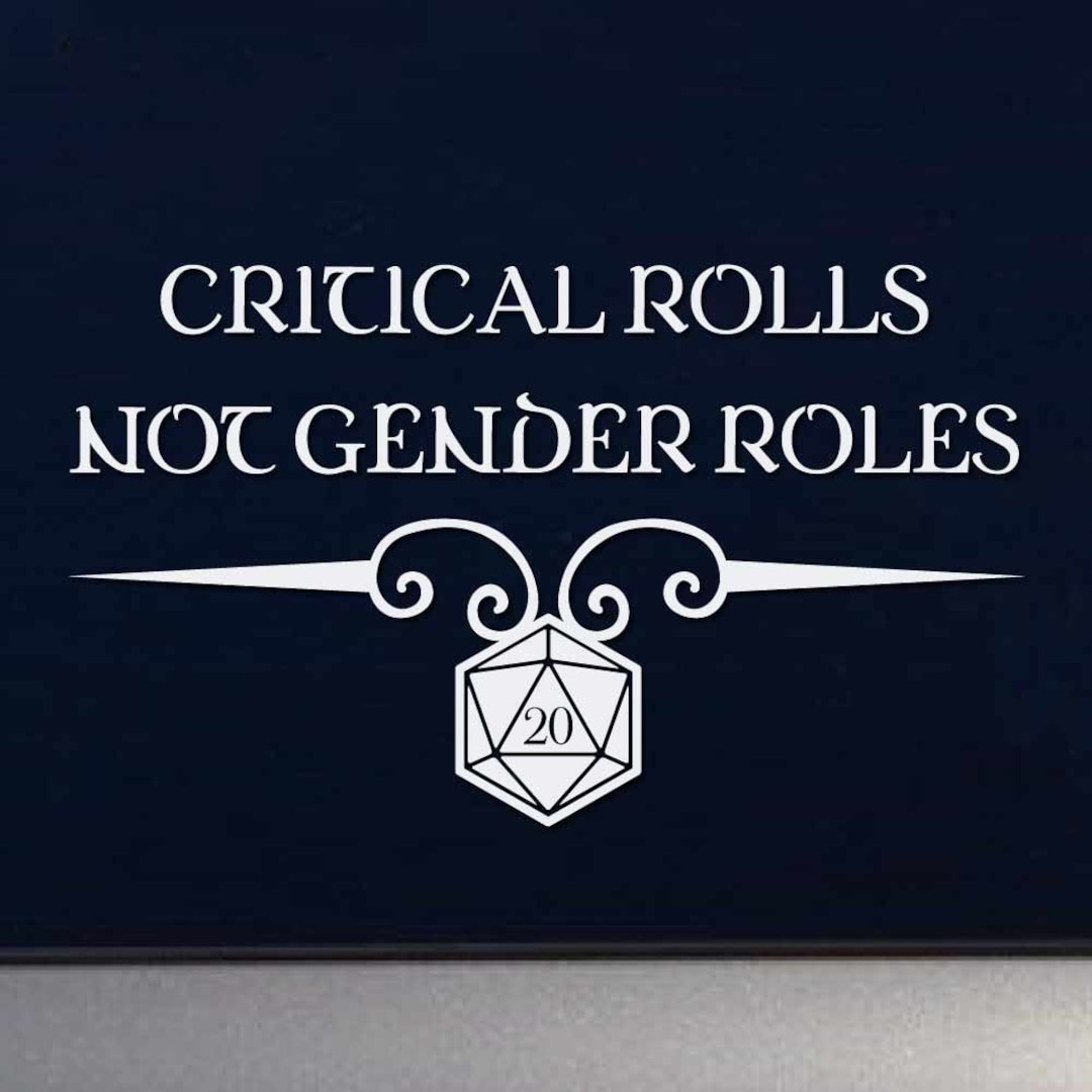 Critical Rolls Not Gender Roles, Table Top Rpg DND Themed Indoor ...