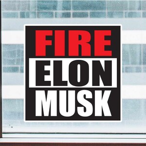 Fire Elon Musk Protest Indoor Outdoor Decal or Cling Choice - Etsy