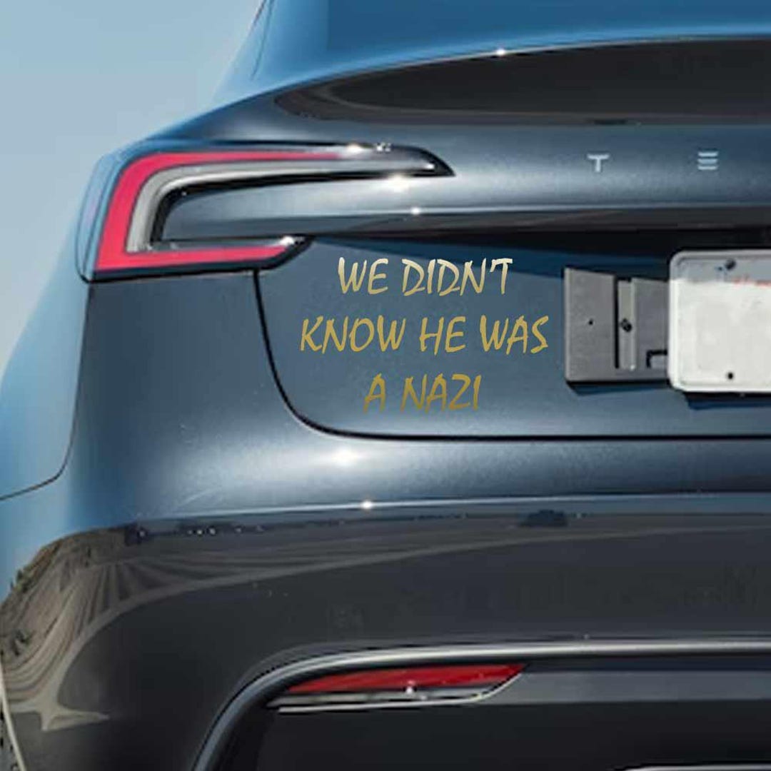 We Didn't Know He Was A Nazi Tesla Protest Indoor/outdoor Vinyl Decal ...