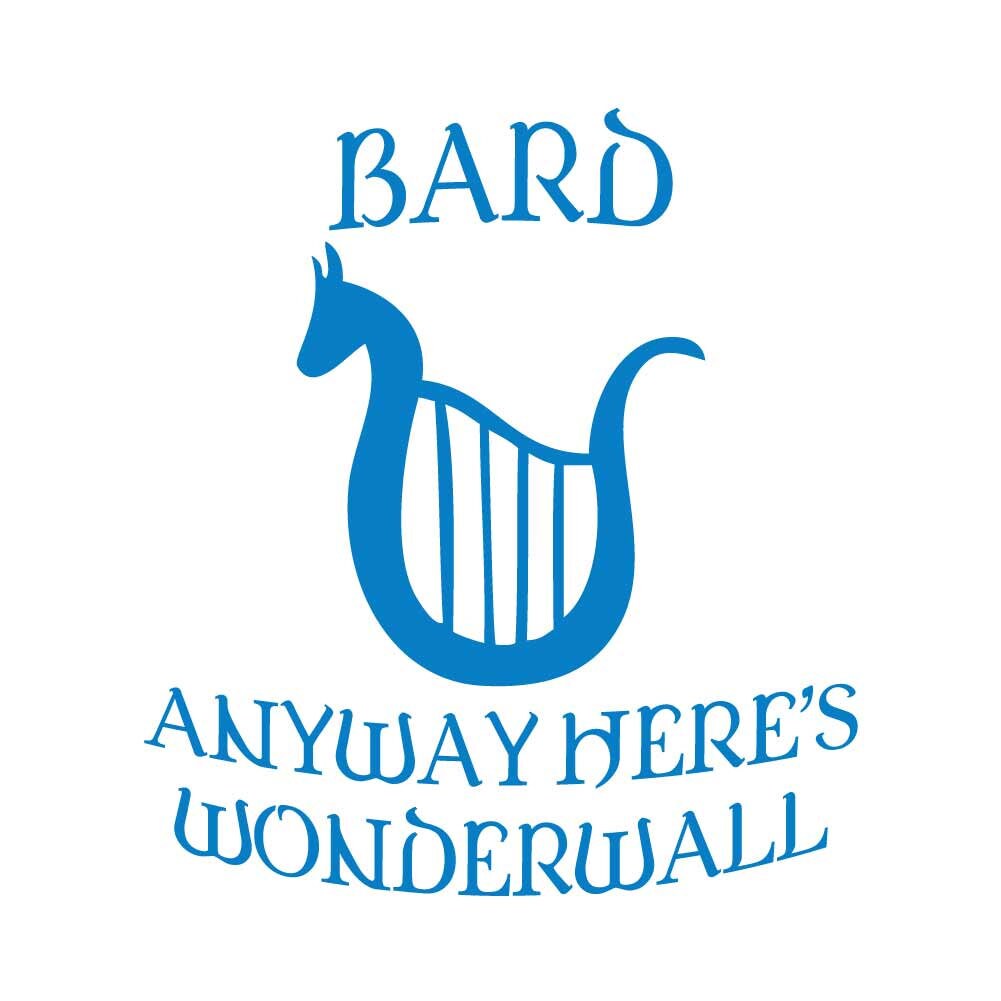 Bard Anyway Here's Wonderwall, Table Top Rpg DND Themed Indoor Outdoor ...
