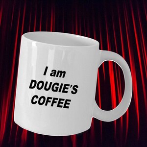 Dougie's Cup I Am Dougie's Coffee Twin Peaks Dougie Mug Dougie Jones ...