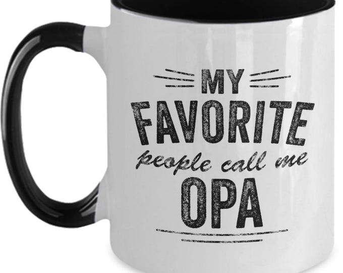 Opa Personalized Mug, My Favorite People Call Me Opa, Opa Gifts, Custom ...