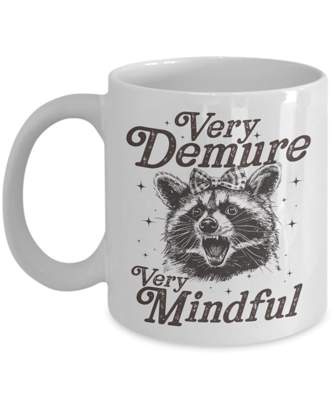 Very Demure Very Mindful Mug Feral Raccoon Meme Coffee Cup Very Cutesy ...