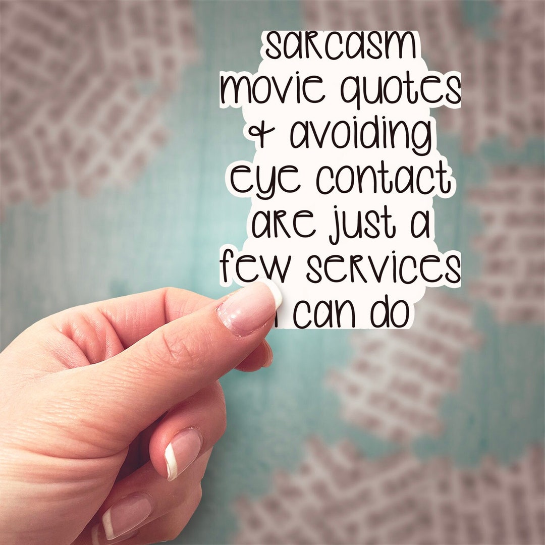Sarcasm Movie Quotes & Avoiding Eye Contact Funny Sticker, Sarcasm ...