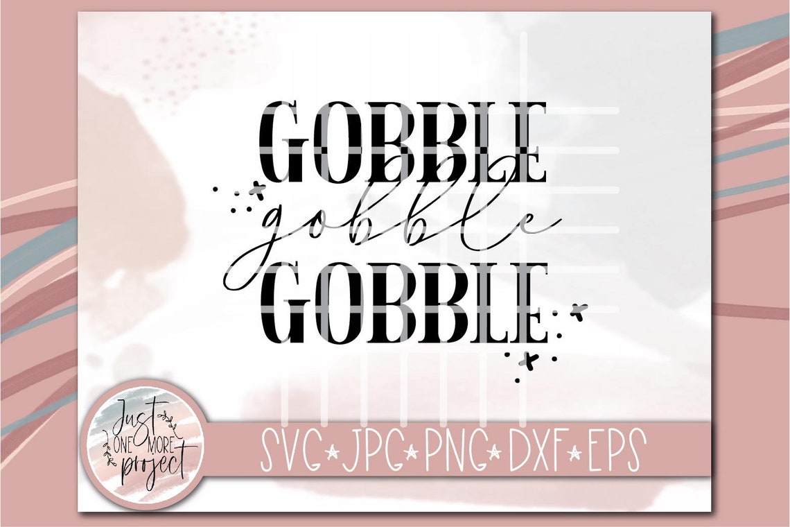 Gobble Gobble Svg Turkey Svg Turkey Day Svg Thanksgiving - Etsy