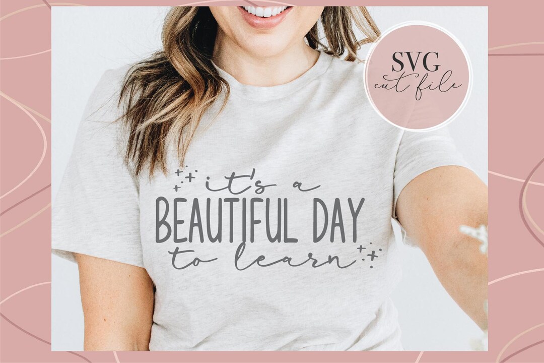 It's a Beautiful Day to Learn Svg, Teacher Shirt Svg, Teacher Svg ...