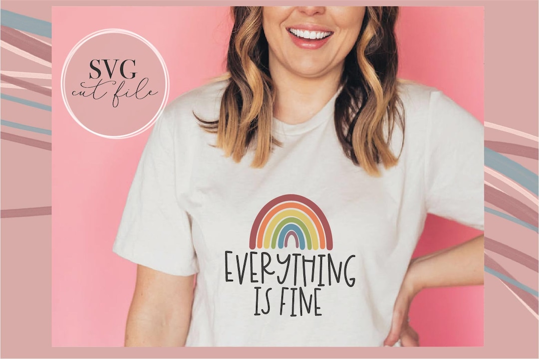 Everything is Fine Svg, It's Fine Im Fine Svg, All Good Svg, Everything ...