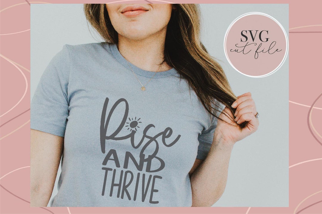 Rise and Thrive Svg, Boss Babe Svg, Motivational Svg, Inspirational ...