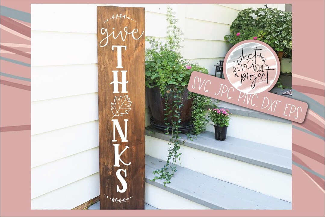 Give Thanks Svg, Vertical Sign Svg, Porch Sign Svg, Welcome Sign Svg ...