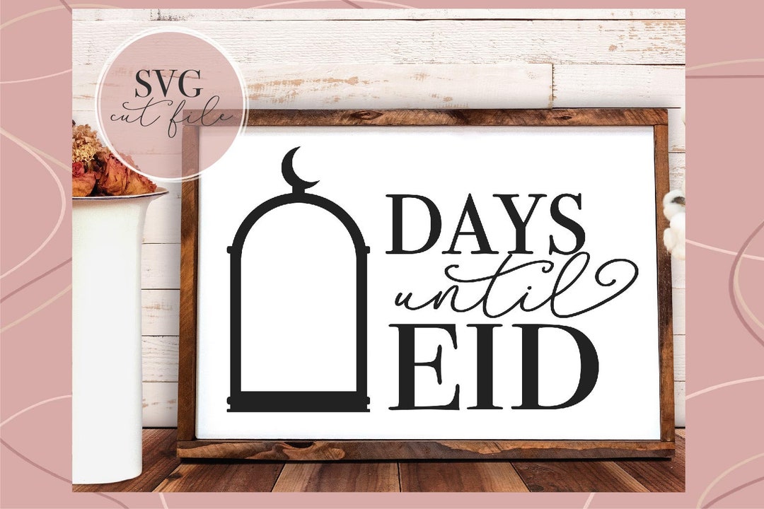 Days Until Eid Svg, SVG for Eid, Eid Mubarak Svg, Islamic Svg, Eid ...
