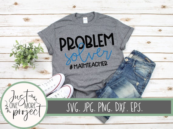 Problem Solver svg Math Teacher svg Math Teacher Shirt svg | Etsy