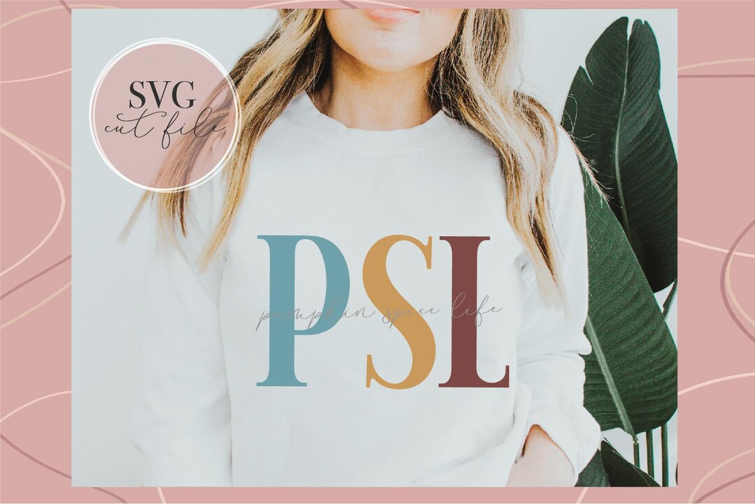 PSL Svg, Pumpkin Spice Life Svg, Pumpkin Svg, Fall Shirt Svg, Fall ...